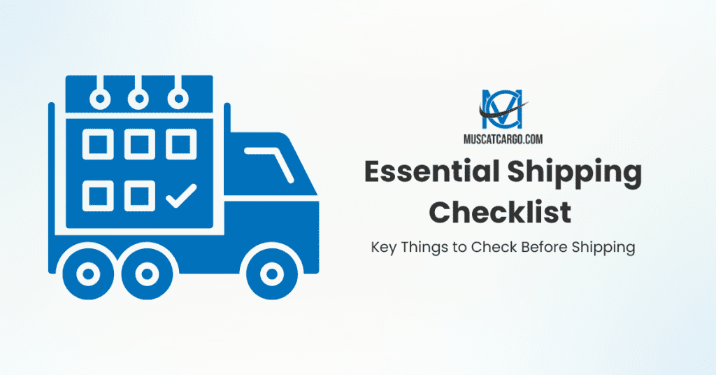Shipping Checklist or What are the Things to Check Before Shipping?