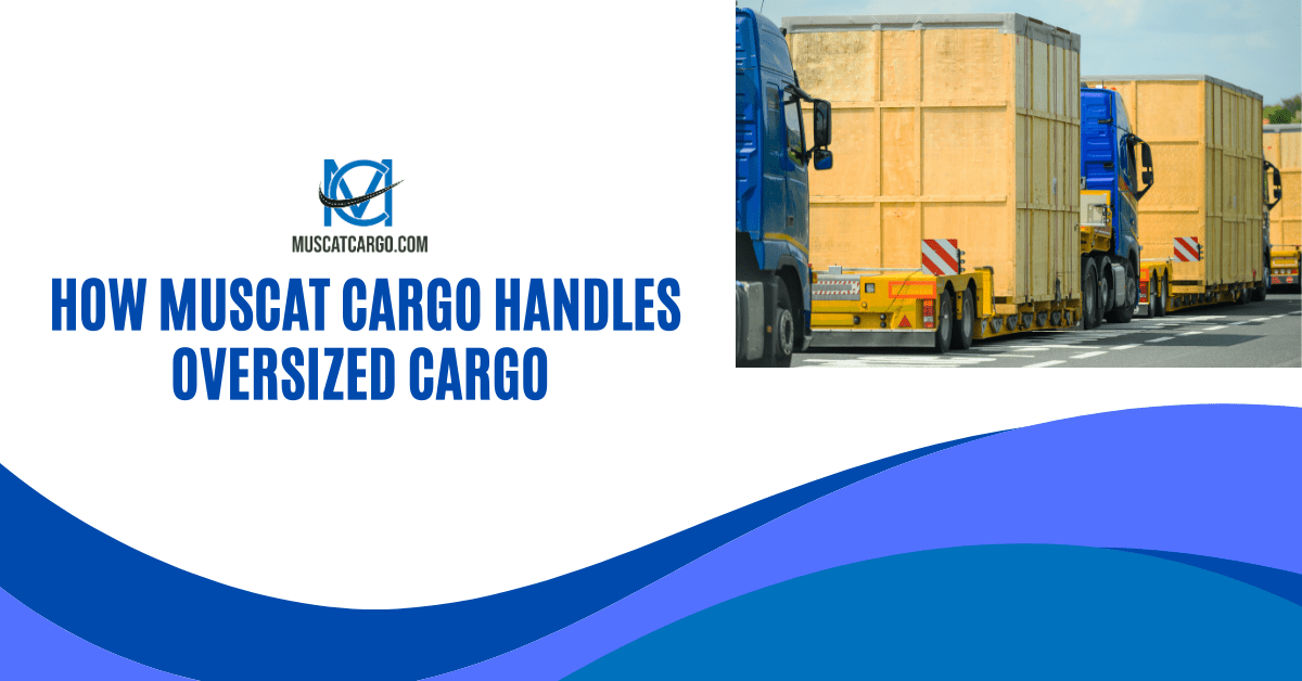 How Muscat Cargo Handles Oversized Cargo