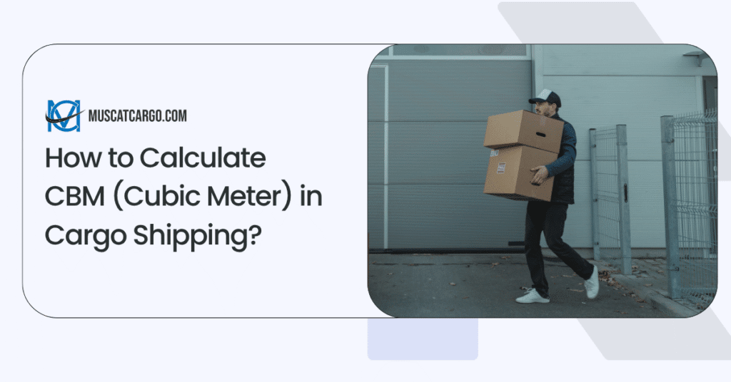 How to Calculate CBM (Cubic Meter) in Cargo Shipping?